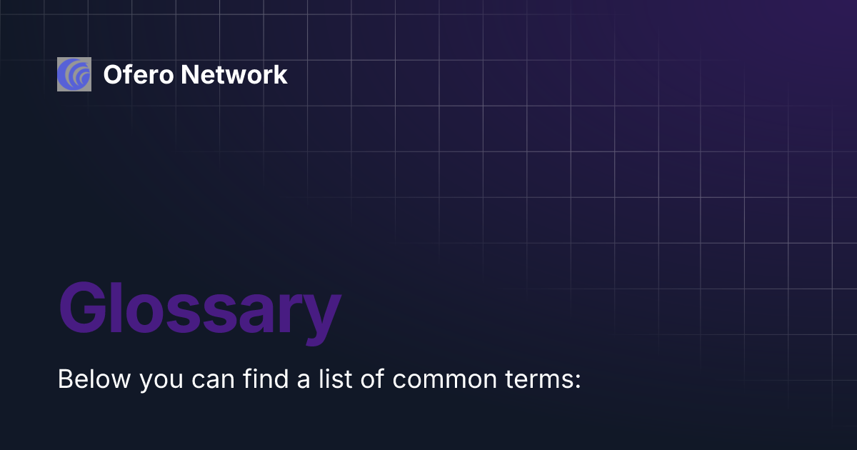 Glossary | Ofero Network